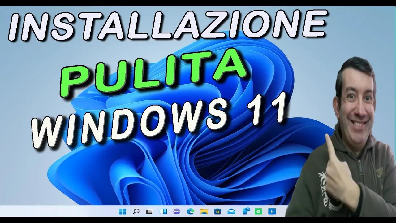 Guida installazione pulita windows 11