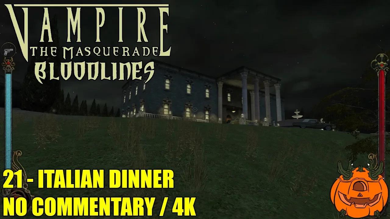 Vampire The Masquerade: Bloodlines - 21 Italian Dinner - No Commentary