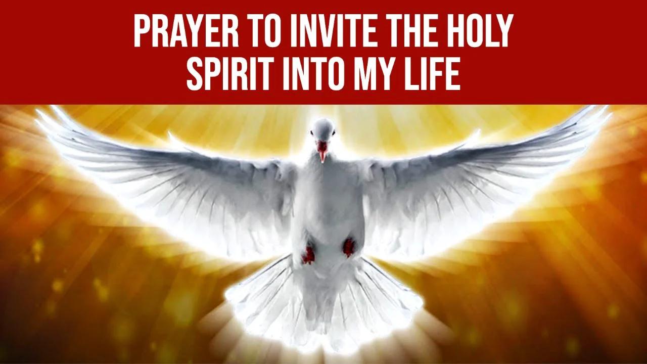 Prayer to Invite The Holy Spirit into my Life