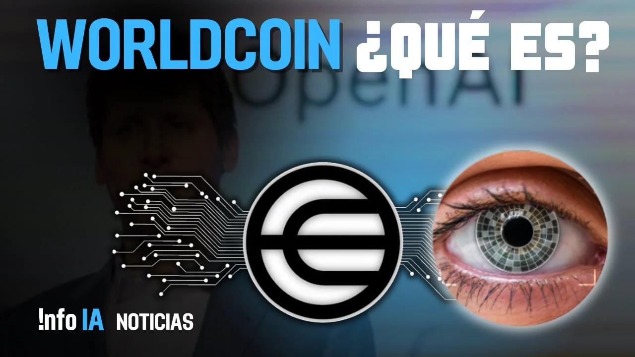 ¿Qué es Worldcoin proyecto del responsable de Open AI?