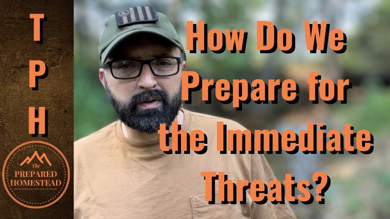 How Do We Prepare for the Immediate Threats?