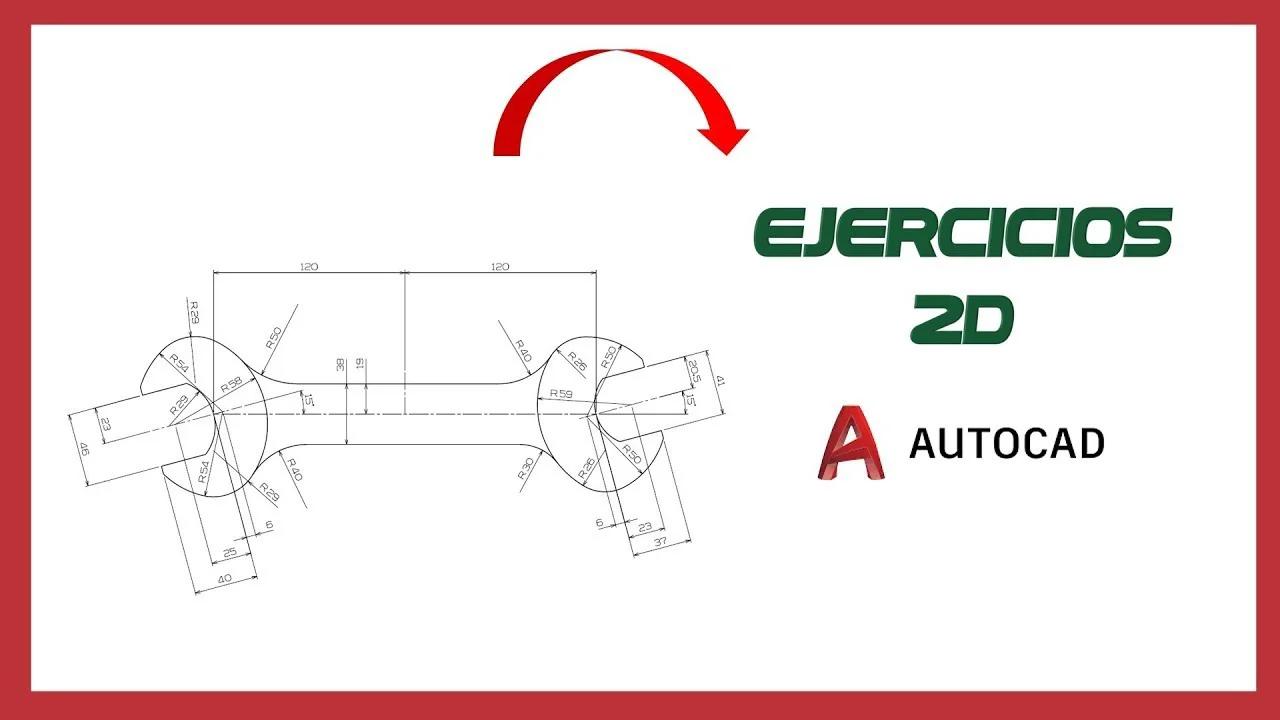 AUTOCAD 2021 - EJERCICIOS 2D DESARROLLADOS