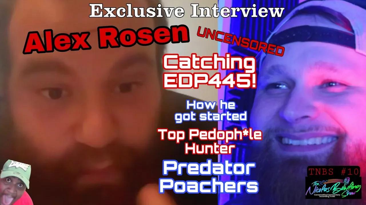 The Alex Rosen interview | Gordon Flowers, Predator Poachers, EDP445 & MORE