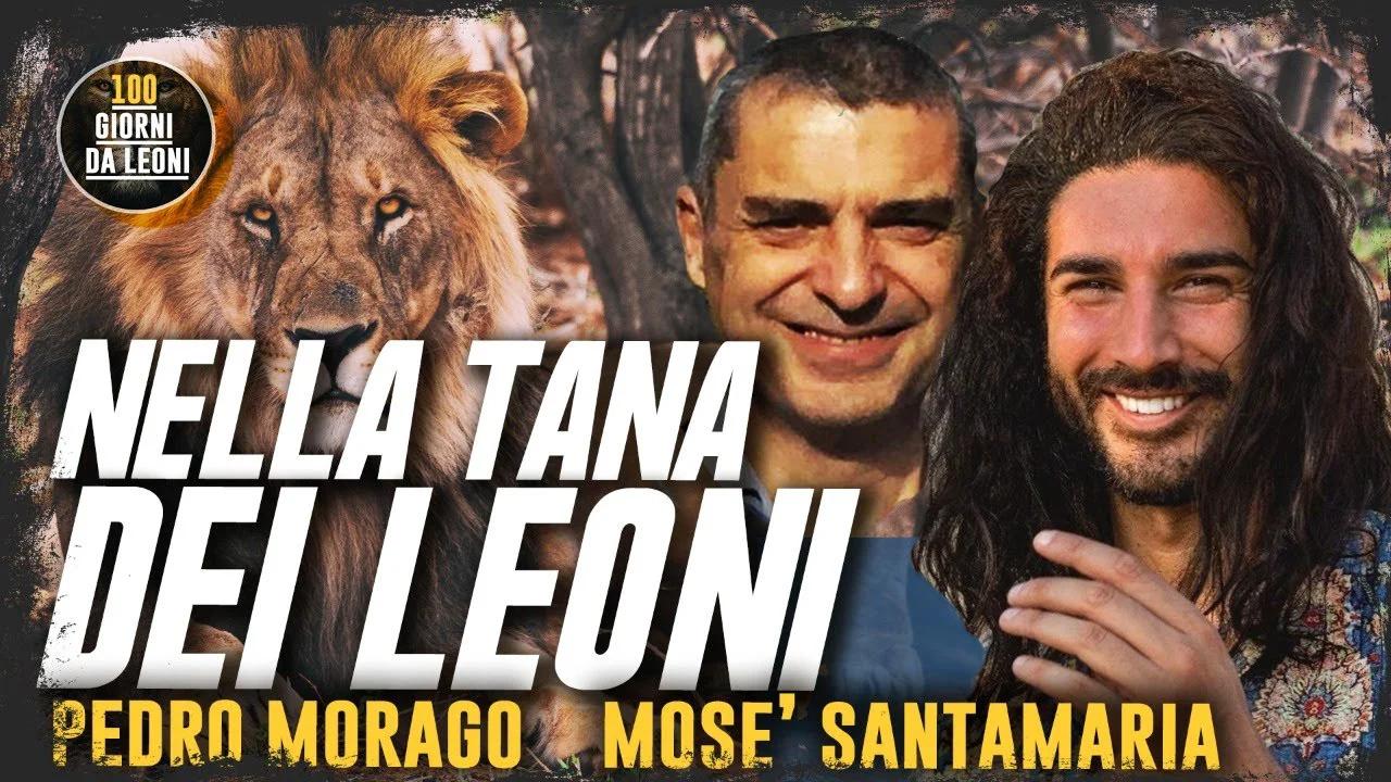 Nella TANA dei LEONI. Con Mosè Santamaria e Pedro Morago