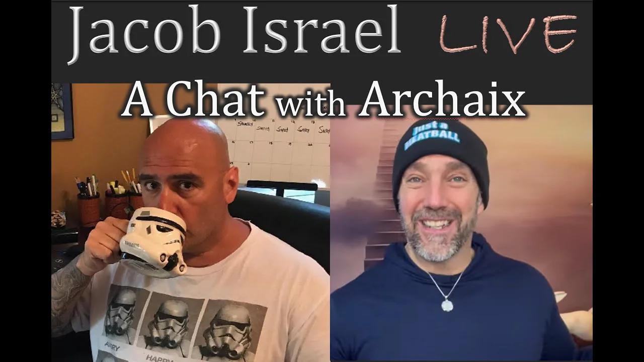 Jacob Israel LIVE: A Chat with Archaix