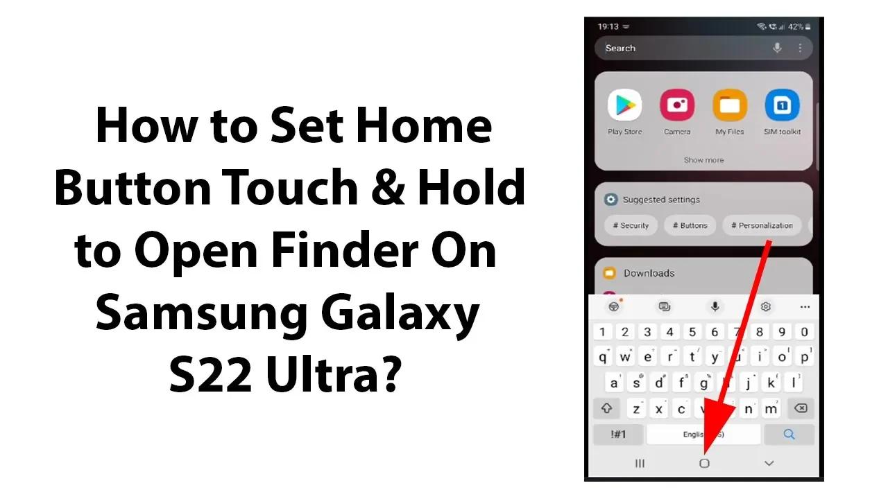 How to Set Home Button Touch & Hold to Open Finder On Samsung Galaxy ...