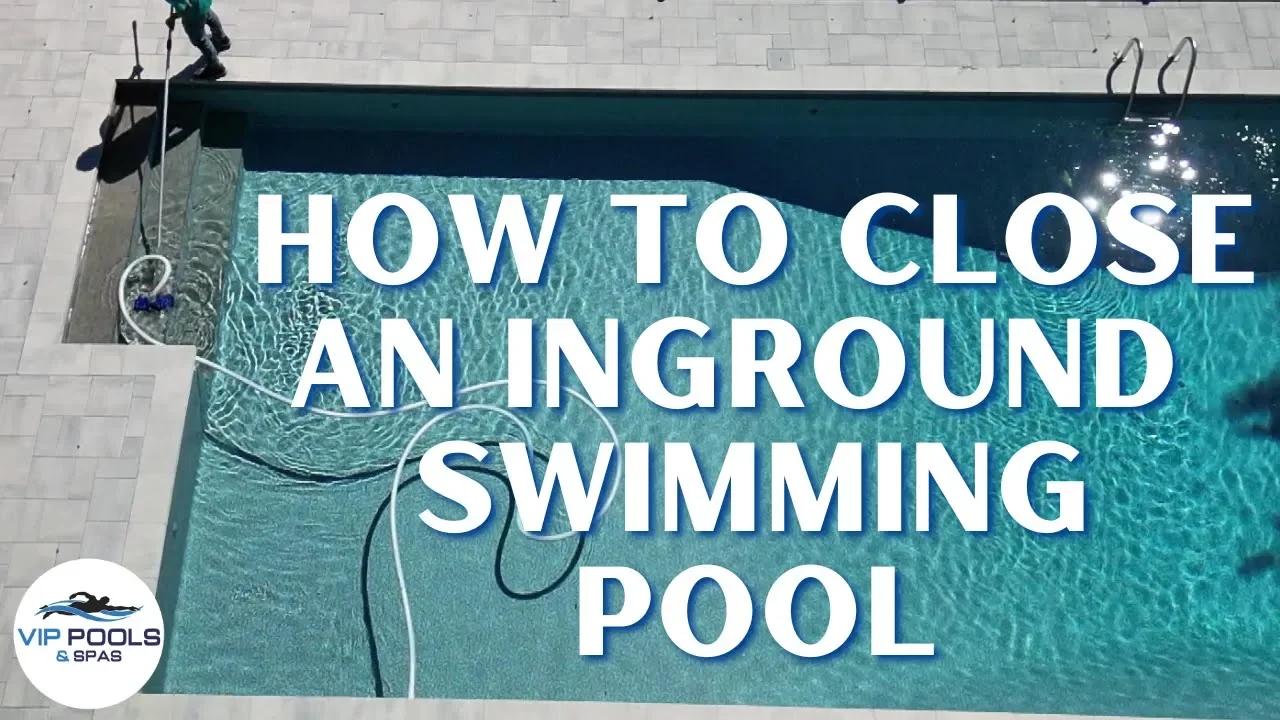 How To Close an Inground Swimming Pool