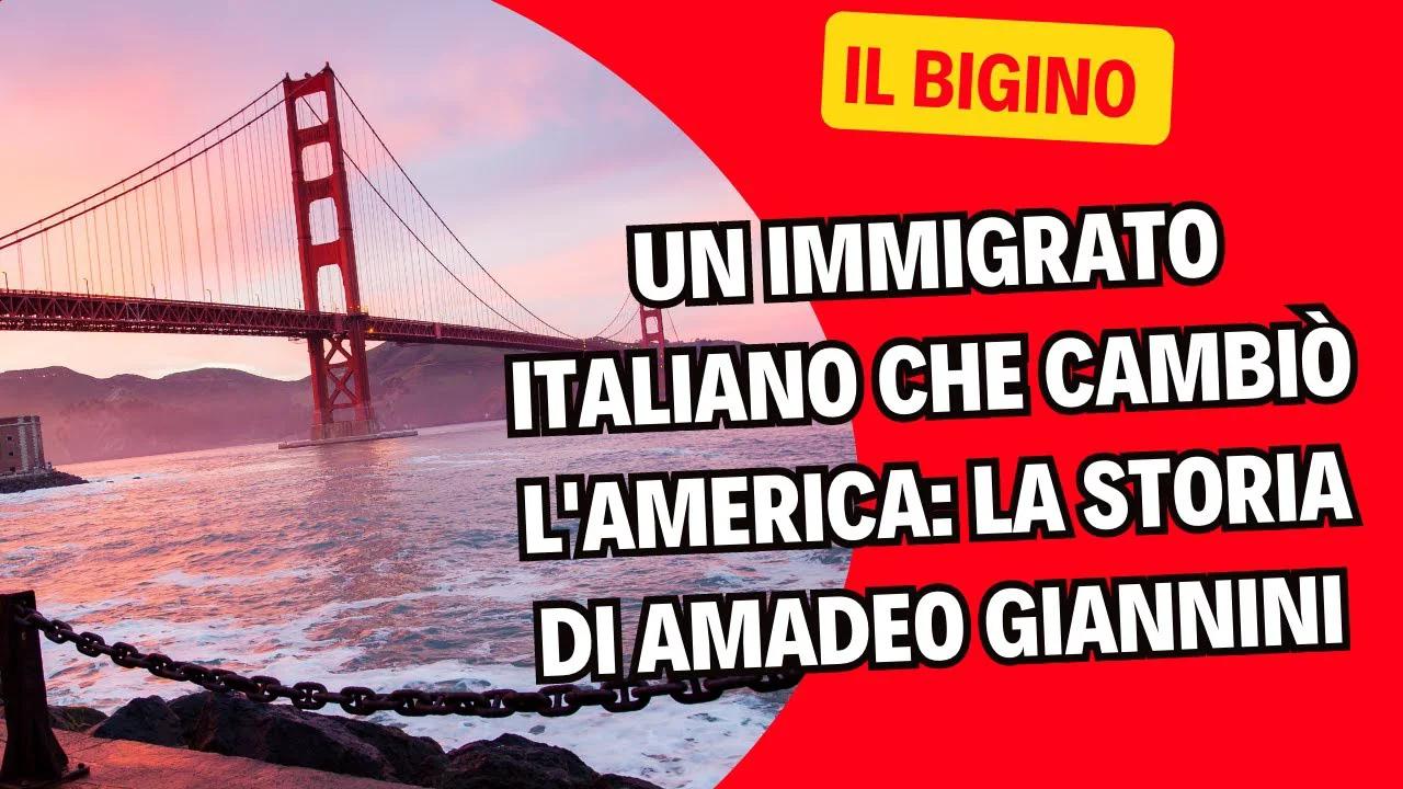 Un immigrato Italiano che cambiò l'America: La storia di Amadeo Giannini