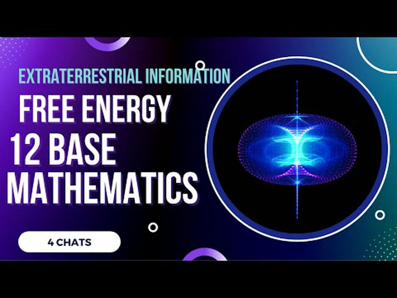 Free Energy (Zero Point) and Base 12 Extraterrestrial Mathematics ...
