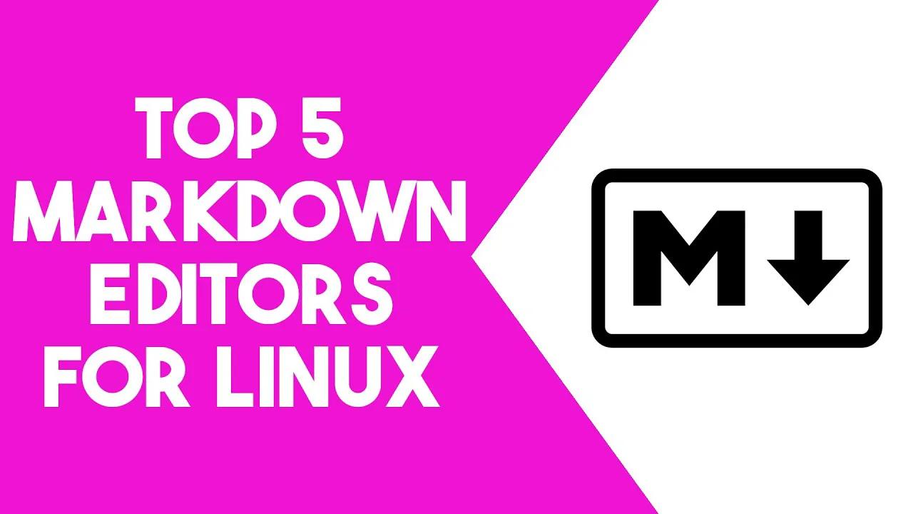 Top 5 Markdown Editors for Linux