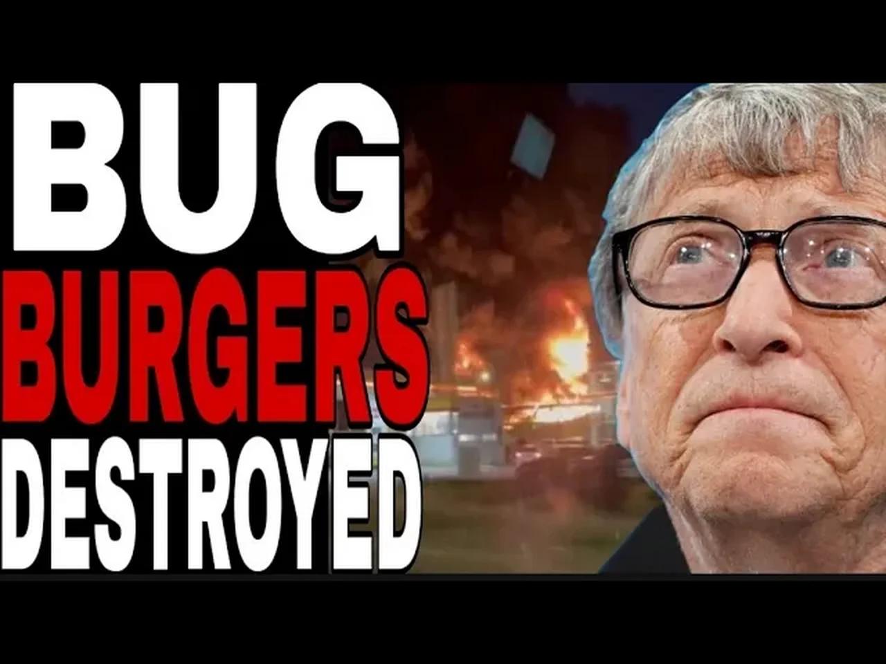 BILL GATES BUG BURGER PROCESSING PLANT MYSTERIOUSLY CATCHS FIRE