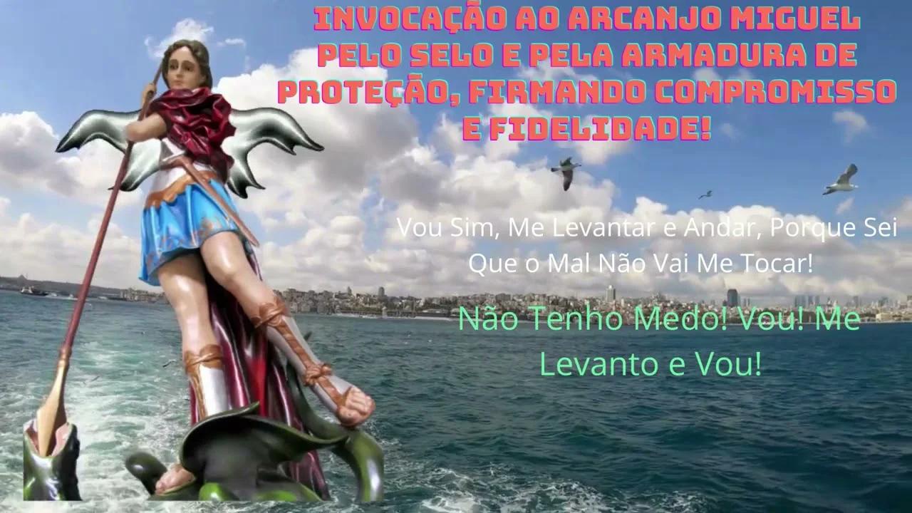 INVOCAÇÃO AO ARCANJO MIGUEL PELO SELO E PELA ARMADURA DE PROTEÇÃO ...