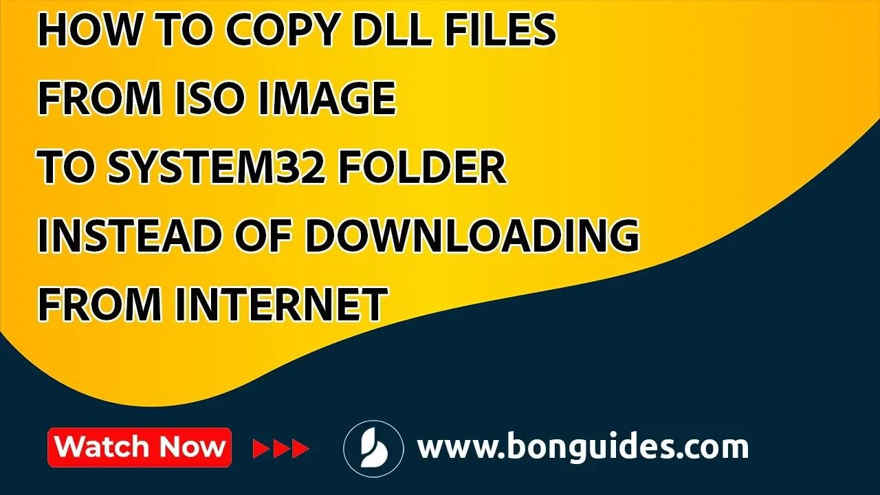 How To Copy Dll Files From Iso Image To System32 Folder Instead Of Downloading From Internet