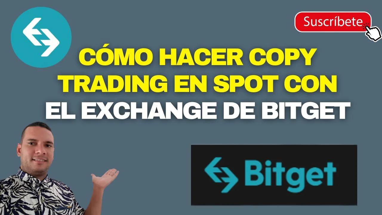 Tutorial Cómo hacer Copy trading Spot en Bitget