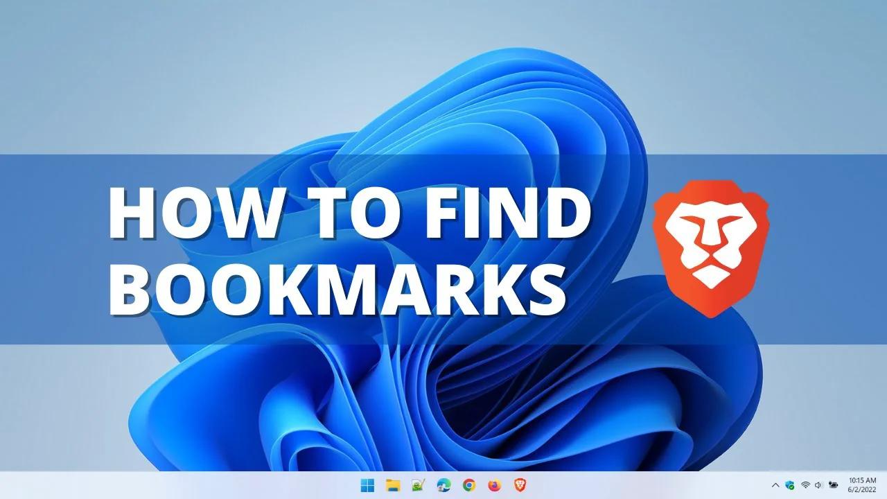 How to find Brave bookmarks in File Explorer (step by step)