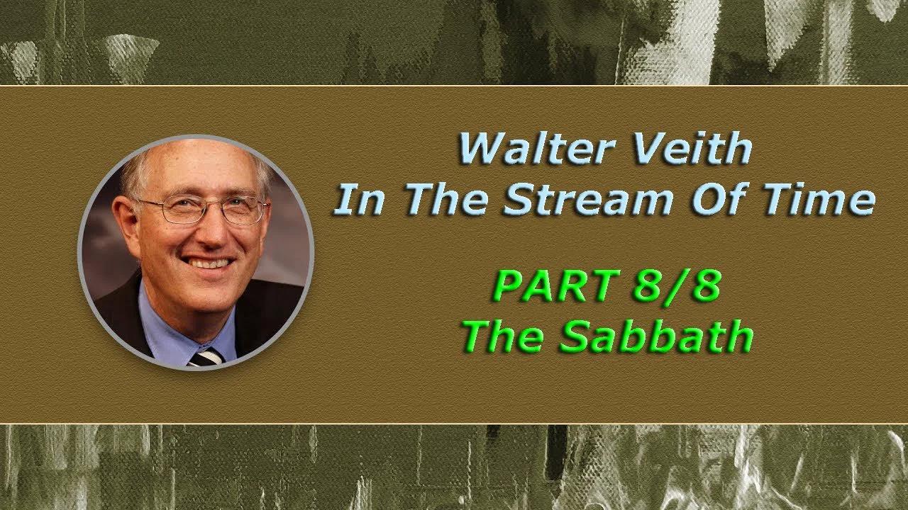 Walter Veith - PART 8/8 The Sabbath (In The Stream Of Time) (English)