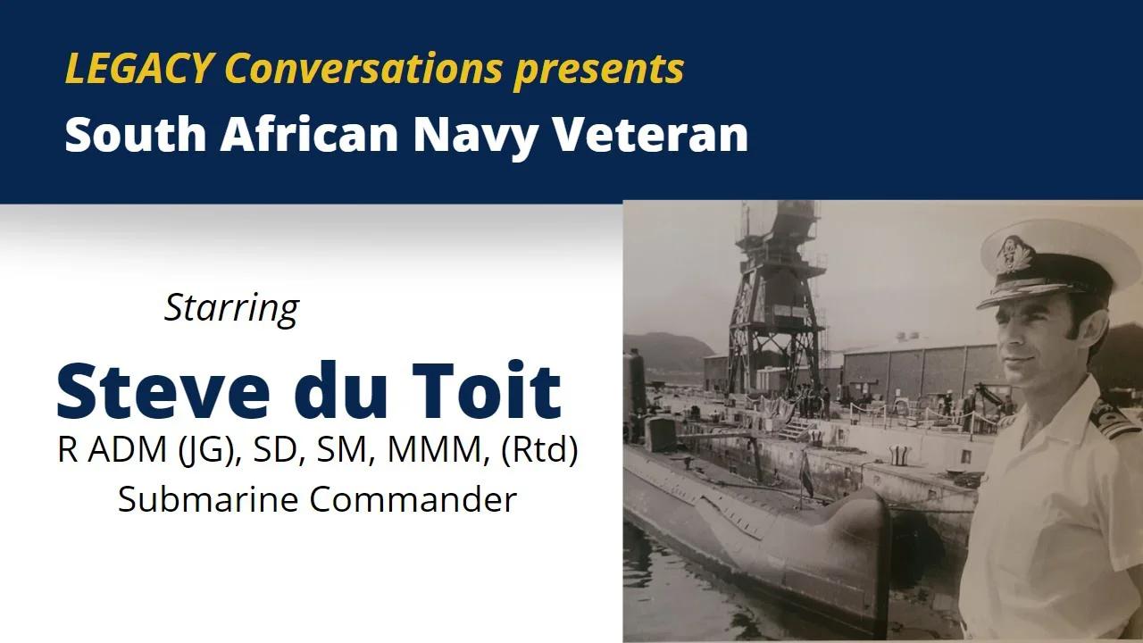 Legacy Conversations –R Adm (JG) Steve du Toit (Rtd) - taken from Ops ...