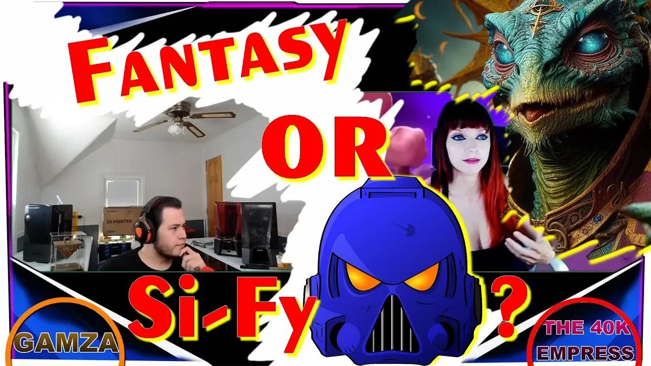 Fantasy VS Si-Fy! Which Genre is MORE Interesting? Talking with @GamzaLive