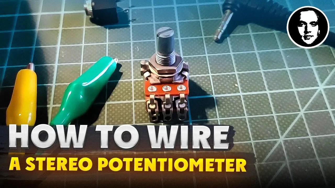 How to Wire a Stereo Potentiometer