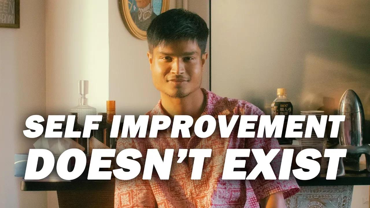 THE TRUTH ABOUT SELF IMPROVEMENT