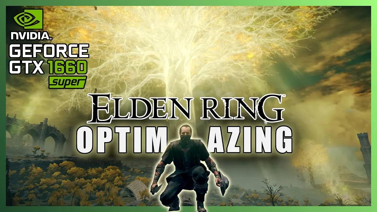 ELDEN RING & GTX 1660 Super: Optimization Guide BEST SETTINGS