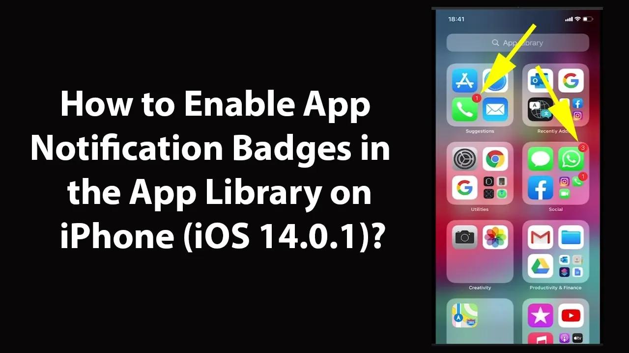 How to Enable App Notification Badges in the App Library on iPhone (iOS ...