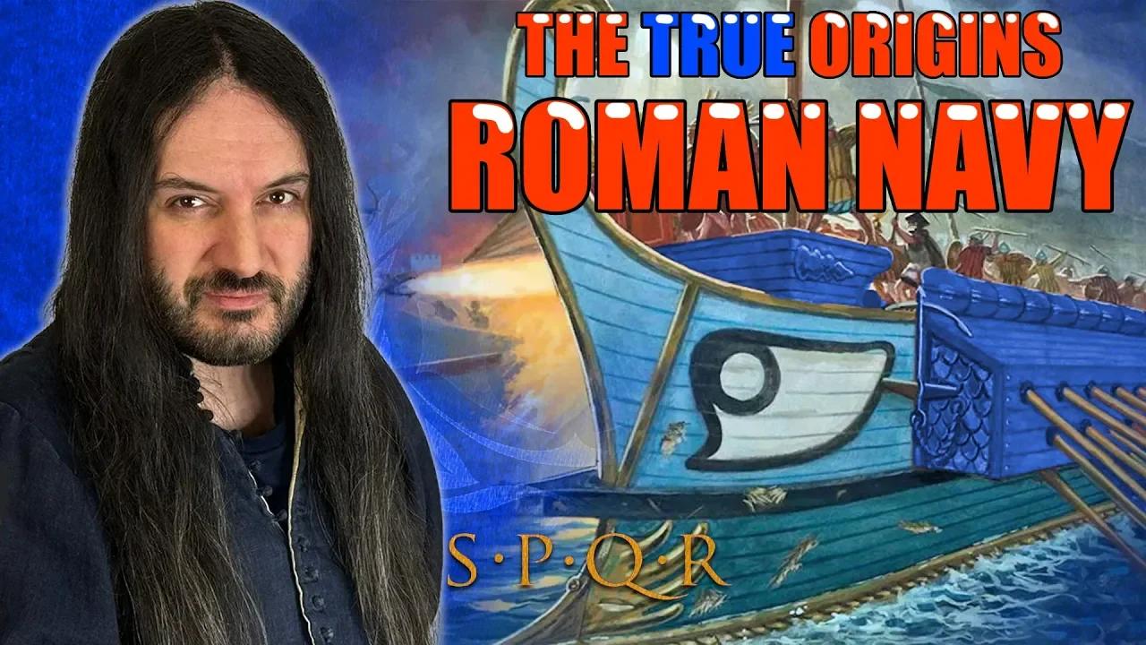 The Origins of The ANCIENT ROMAN NAVY - Truth VS Myth