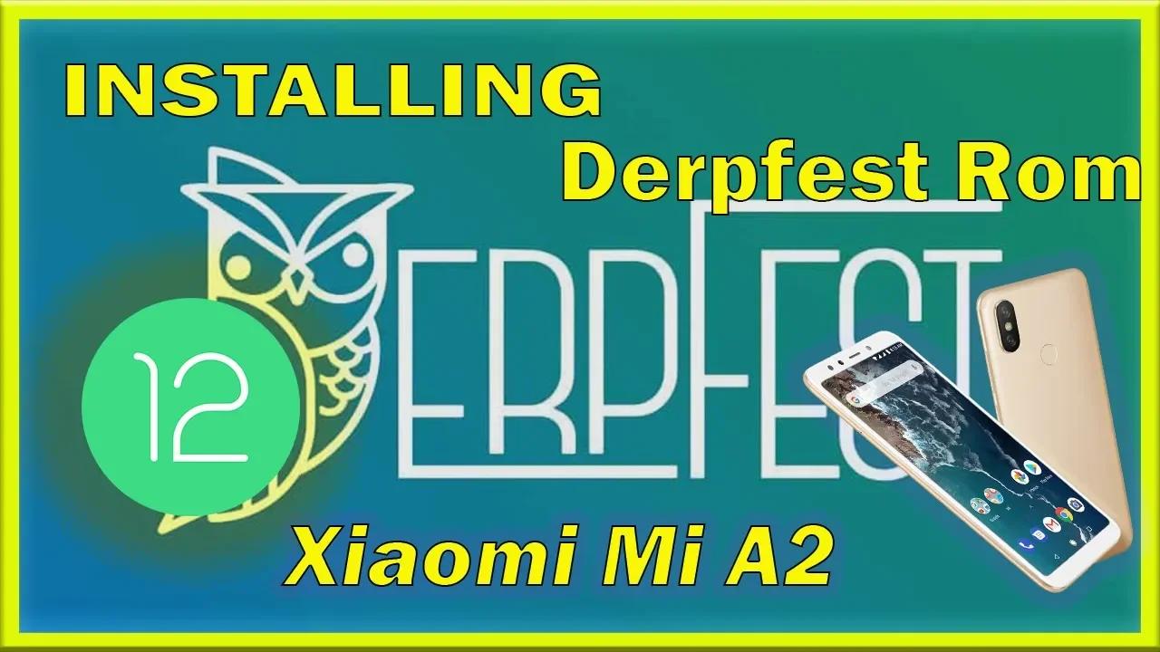 Installing DerpFest Android 12 Rom on the Xiaomi Mi A2 #Android12 #XiaomiMiA2