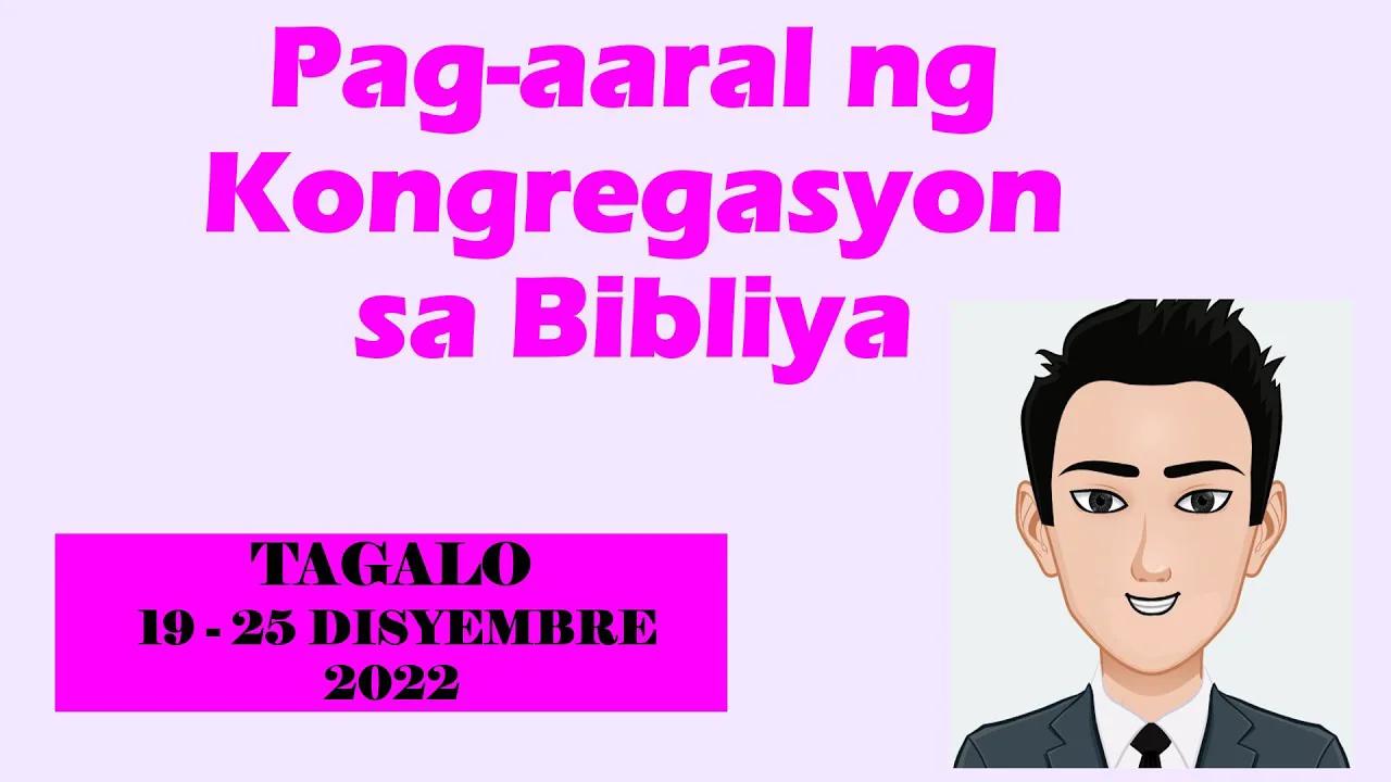 Pag aaral ng Kongregasyon sa Bibliya Tagalog | 19-25 Disyembre 2022
