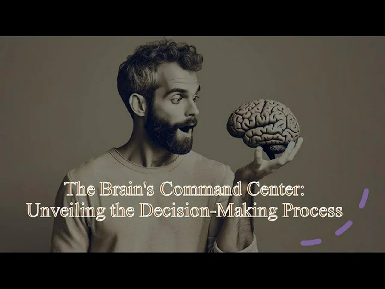 The Brain's Command Center: Unveiling the Decision-Making Process with ...