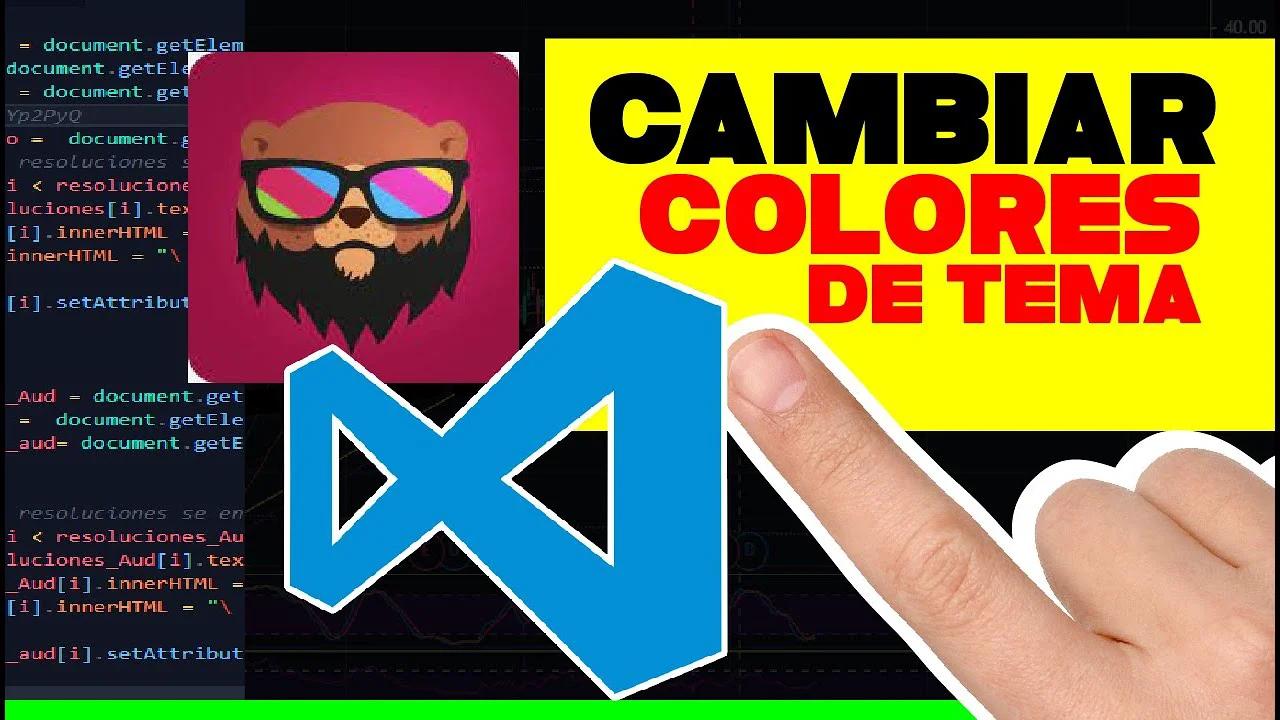 COMO CAMBIAR O AGREGAR TEMA DE COLORES EN VISUAL STUDIO CODE