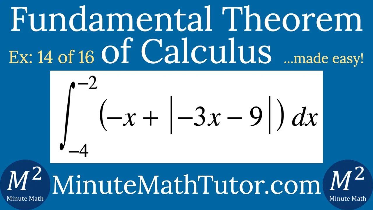 Fundamental Theorem of Calculus | Example 14 of 16 | Integral from -4 ...