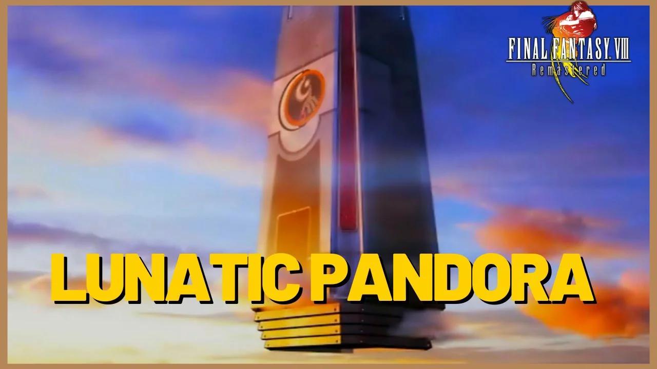FINAL FANTASY VIII REMASTERED | LUNATIC PANDORA PARTE 24