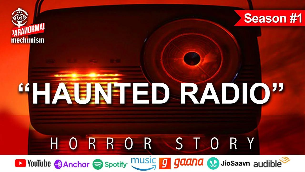 Haunted Radio | Paranormal Mechanism Podcast | Hindi Horror Stories ...