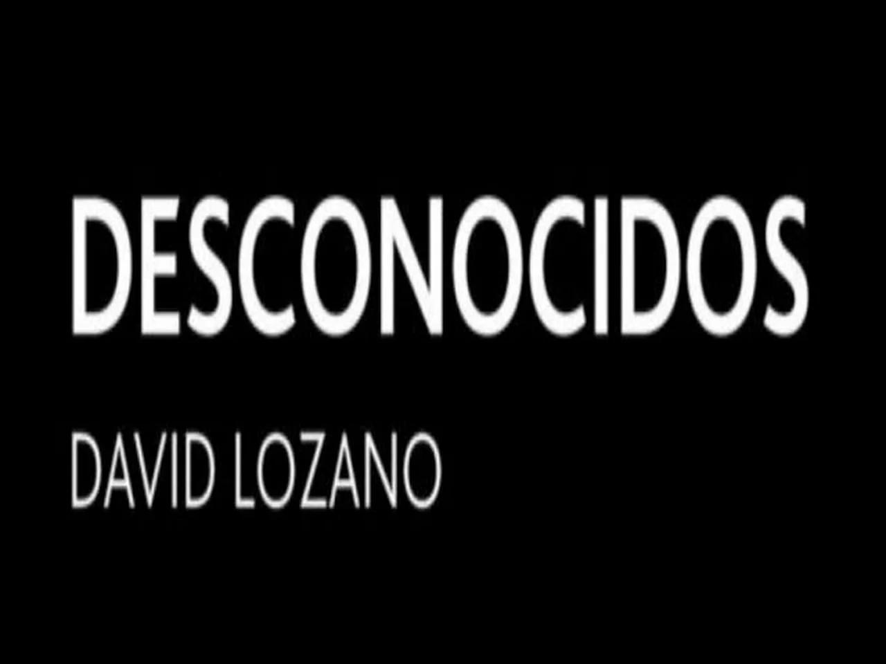 Resumen Del Libro Desconocidos David Lozano Garbala