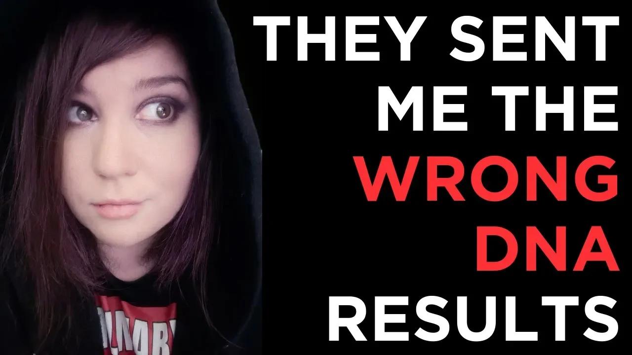 What happened when Ancestry DNA sent me the wrong DNA results
