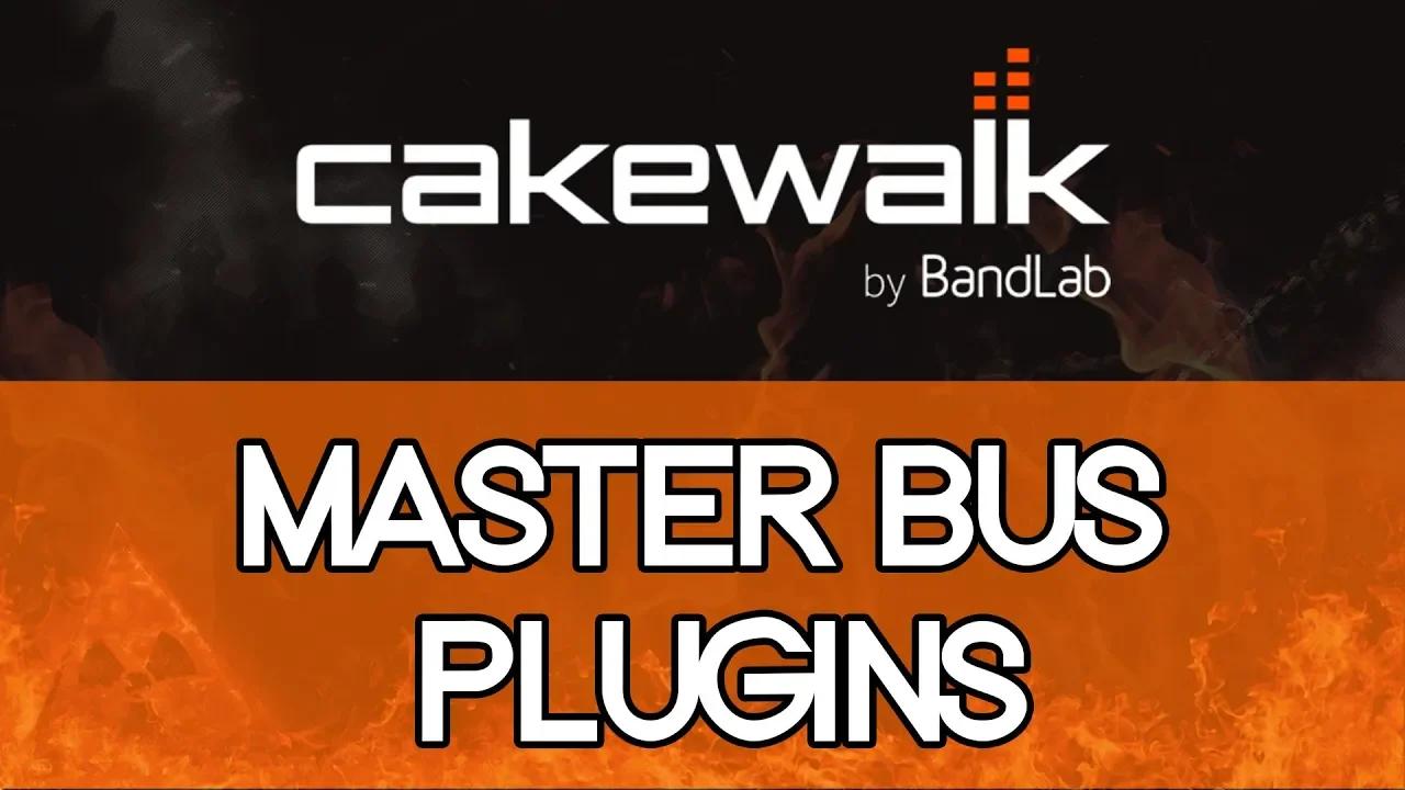 Cakewalk by Bandlab Mixing Tutorial Series | Part 12: Master Chain Plugins & Final Thoughts