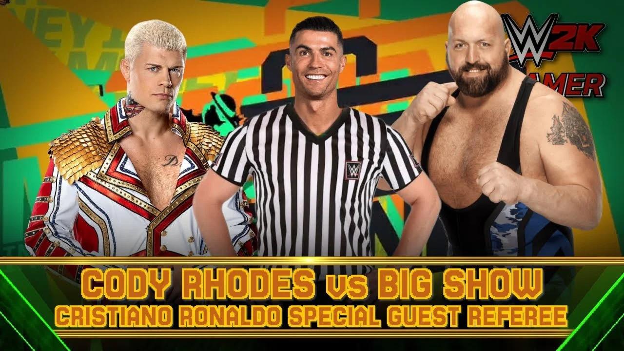 Cody Rhodes vs BIG SHOW - Cristiano Ronaldo special guest referee- WWE ...