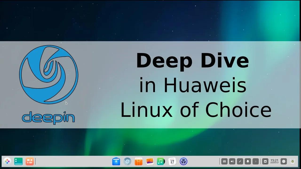 Deep Dive into Huaweis favorite Desktop Linux - Deepin Linux 20