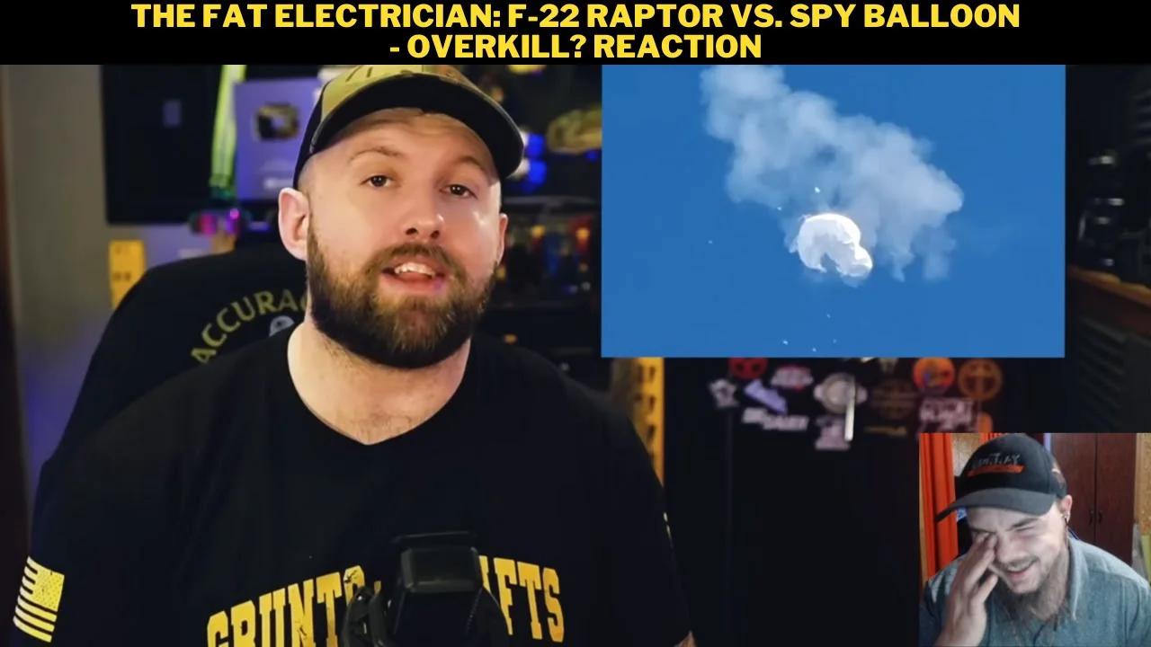 The Fat Electrician: F-22 Raptor Vs. Spy Balloon - Overkill? Reaction