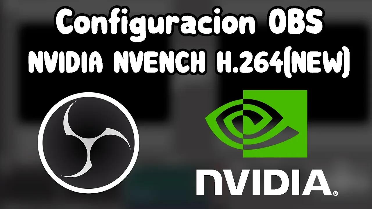 Configuración de OBS - NVIDIA NVENC H.264 (NEW)