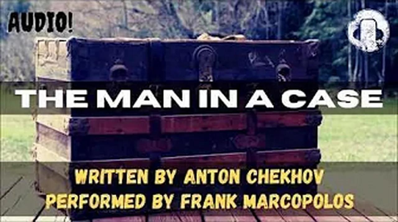 The Man in a Case by Anton Chekhov | Audiobook | Performed by Frank Marcopolos