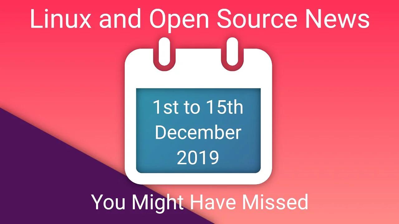 Linux and OpenSource News You Might Have Missed - 1st to 15th December