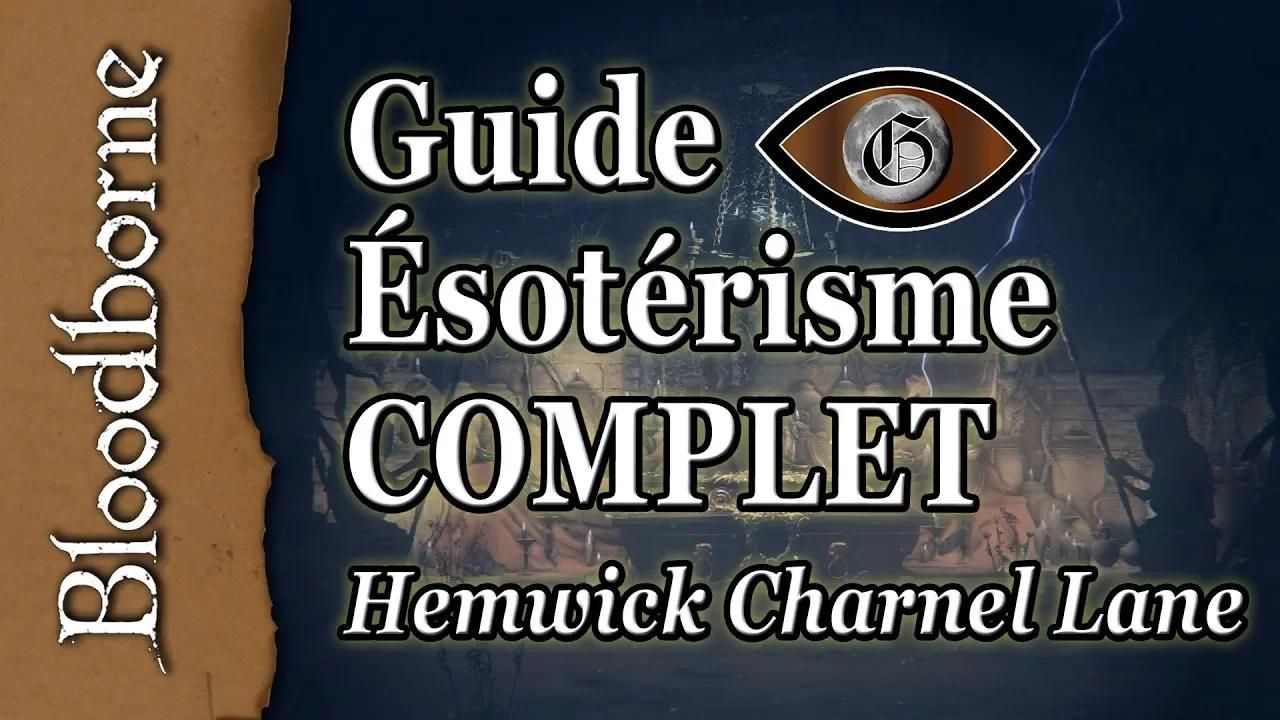 Bloodborne Guide ésotérisme COMPLET [Hemwick Charnel Lane]
