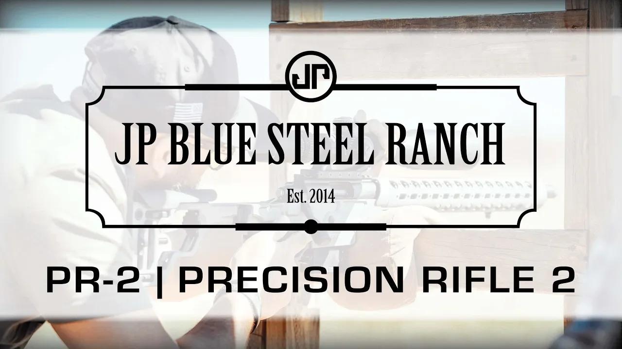Precision Rifle 2 Course Overview | JP Blue Steel Ranch