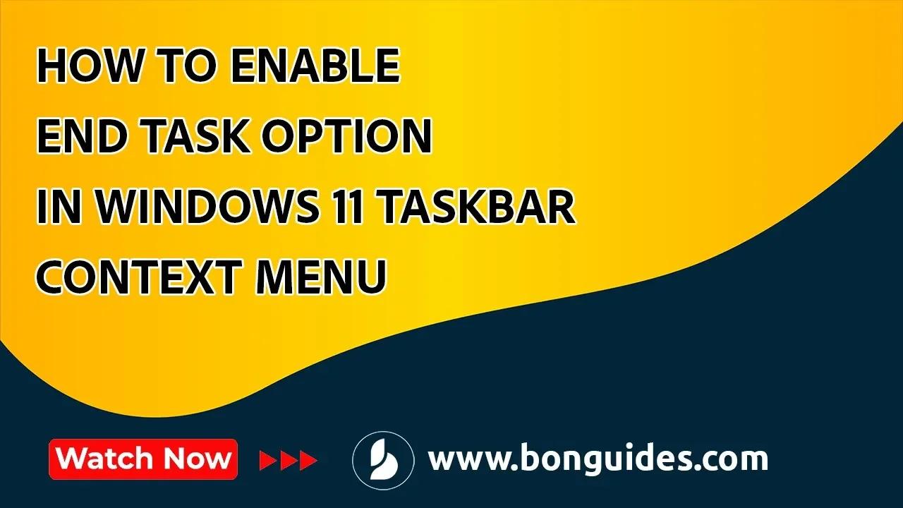 How to Enable End Task Option in Windows 11 Taskbar Context Menu