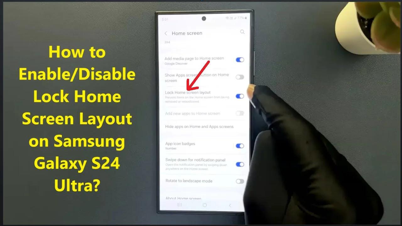 How to Enable/Disable Lock Home Screen Layout on Samsung Galaxy S24 Ultra?