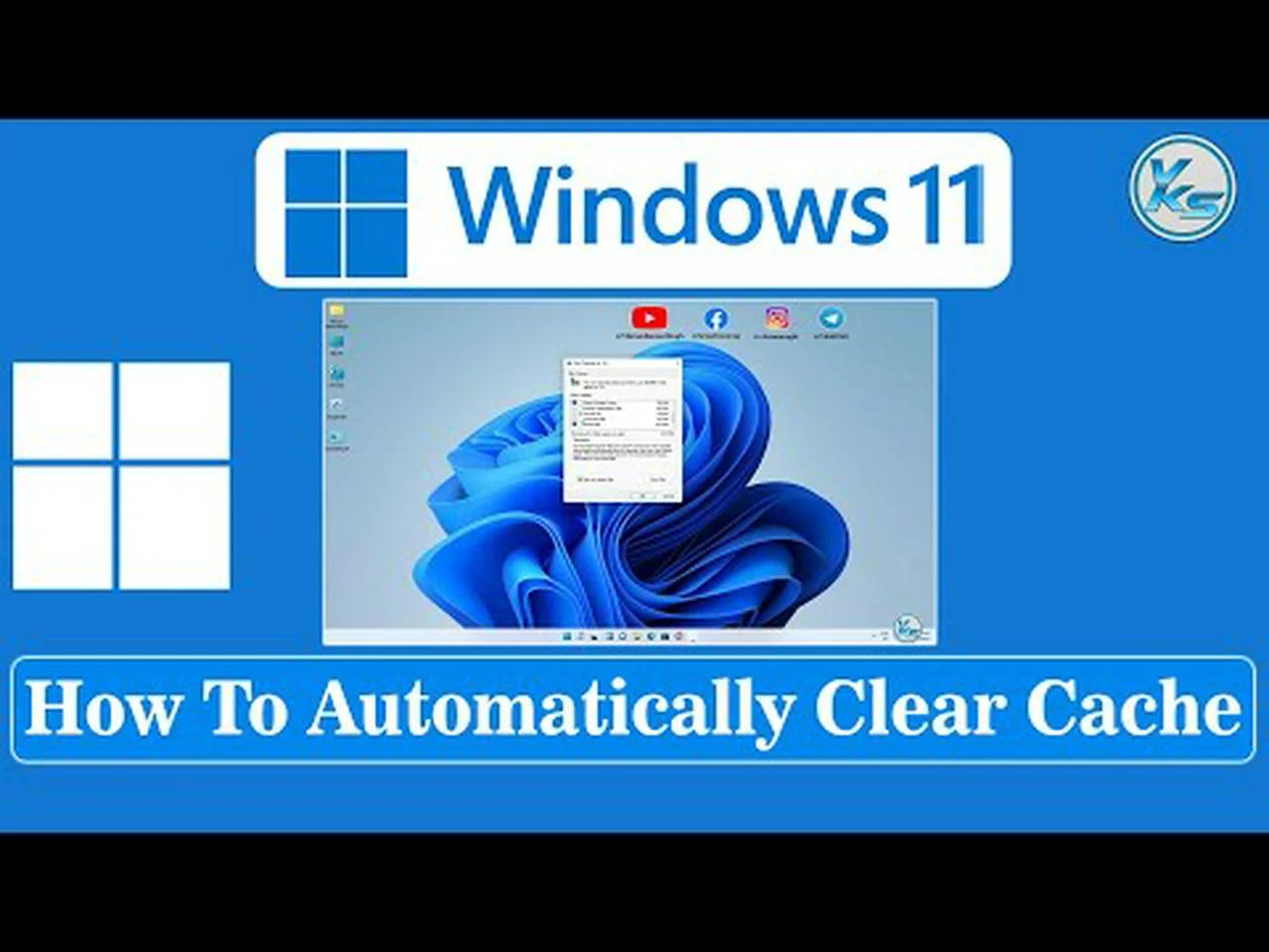 How To Automatically Clear Cache On Windows 11