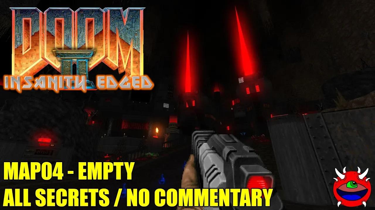 Doom 2: Insanity Edged - MAP04 Empty - All Secrets No Commentary