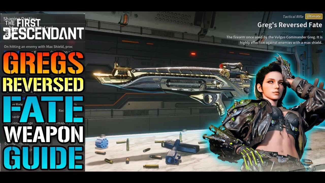 The First Descendant: "Gregs Reversed Fate" Ultimate Weapon Guide! How ...